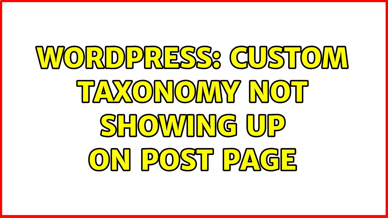 Wordpress Custom Taxonomy Not Showing Up On Post Page 2 Solutions Wordpress Custom Taxonomy Not Showing Up On Post Page 2 Solutions