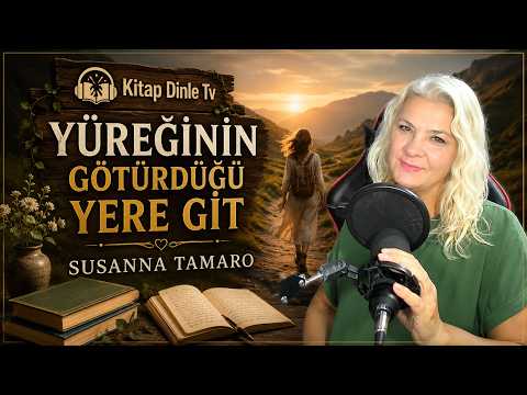 Yüreğinin Götürdüğü Yere Git - Susanna Tamaro | Sesli Kitap | Sesli Öykü | Sesli Hikaye