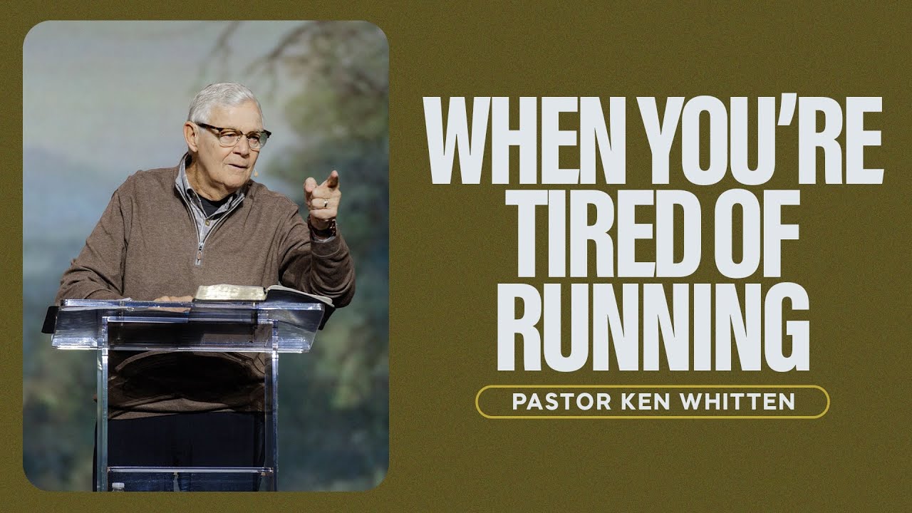 When You're Tired of Running | Pastor Ken Whitten | Sunday Service ...