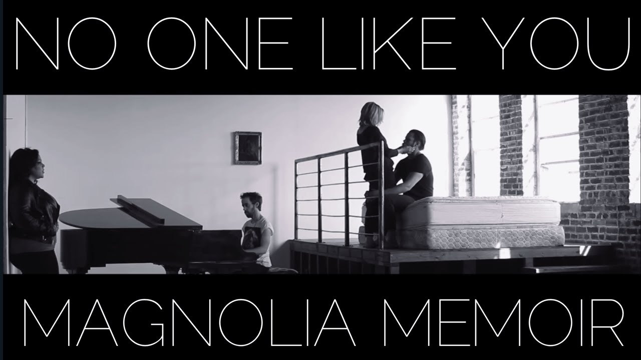 Magnolia Memoir - " No One Like You " (Official Music Video) - YouTube