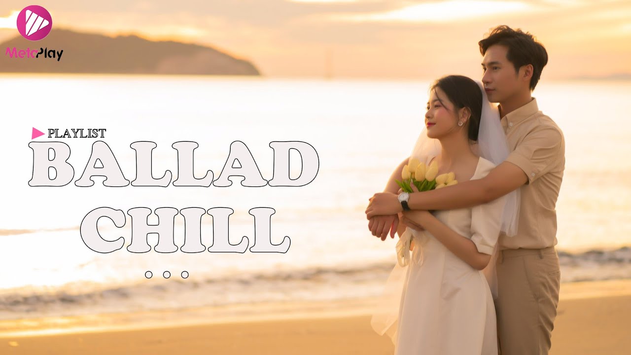 Nhạc Trẻ Ballad Việt Hay Nhất 2022 | Ballad Chill Tâm Trạng Hay Nhất ...