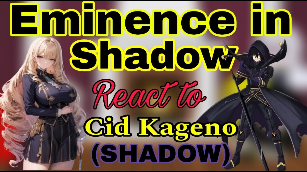 The Eminence in Shadow React to Cid Kageno (Shadow) | React to cid ...
