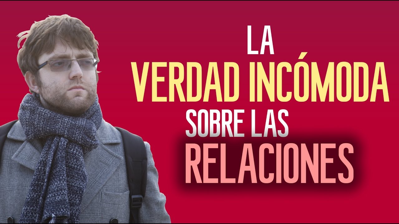 La verdad incómoda sobre las relaciones de pareja - YouTube