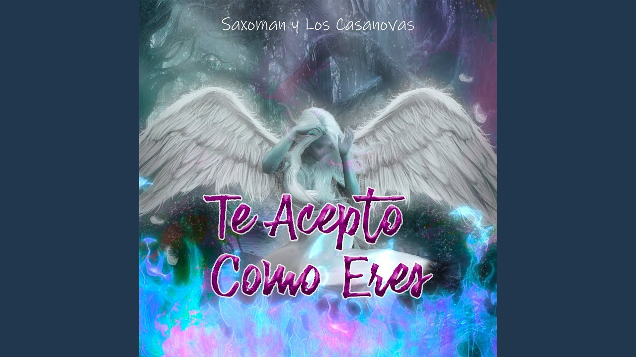 Te Acepto Como Eres - YouTube