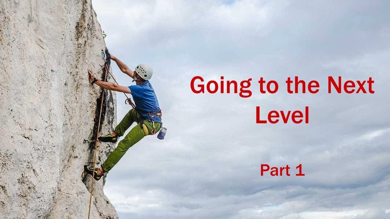 Growing to the Next Level (Going to the Next Level, Pt. 1) - YouTube