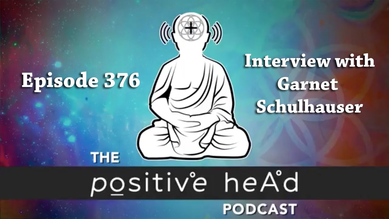 Positive Head Podcast #376: Interview with Author and Astral Traveler, Garnet Schulhauser - YouTube