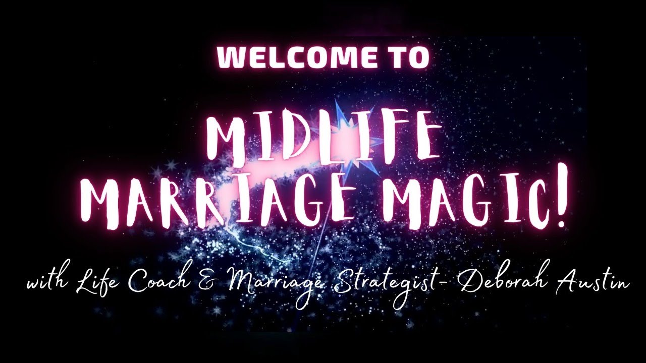 Midlife Marriage Magic! - Visualize Your New Life - YouTube
