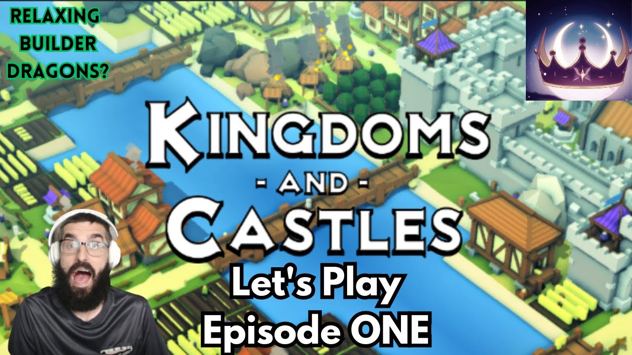 Kingdoms & Castle, Lets Play Episode ONE! New Infrastructure and ...