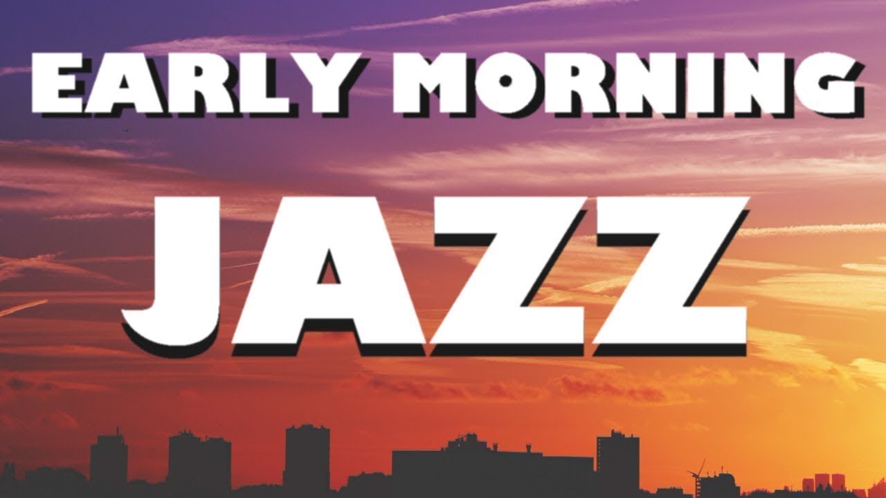 ️ EARLY MORNING JAZZ [ Morning Coffee Music ] Instrmental Background ...
