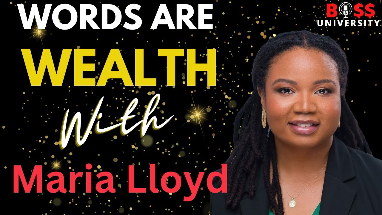 "Words Are Wealth with Maria Lloyd" BOSS UNIVERSITY Episode 7 - YouTube