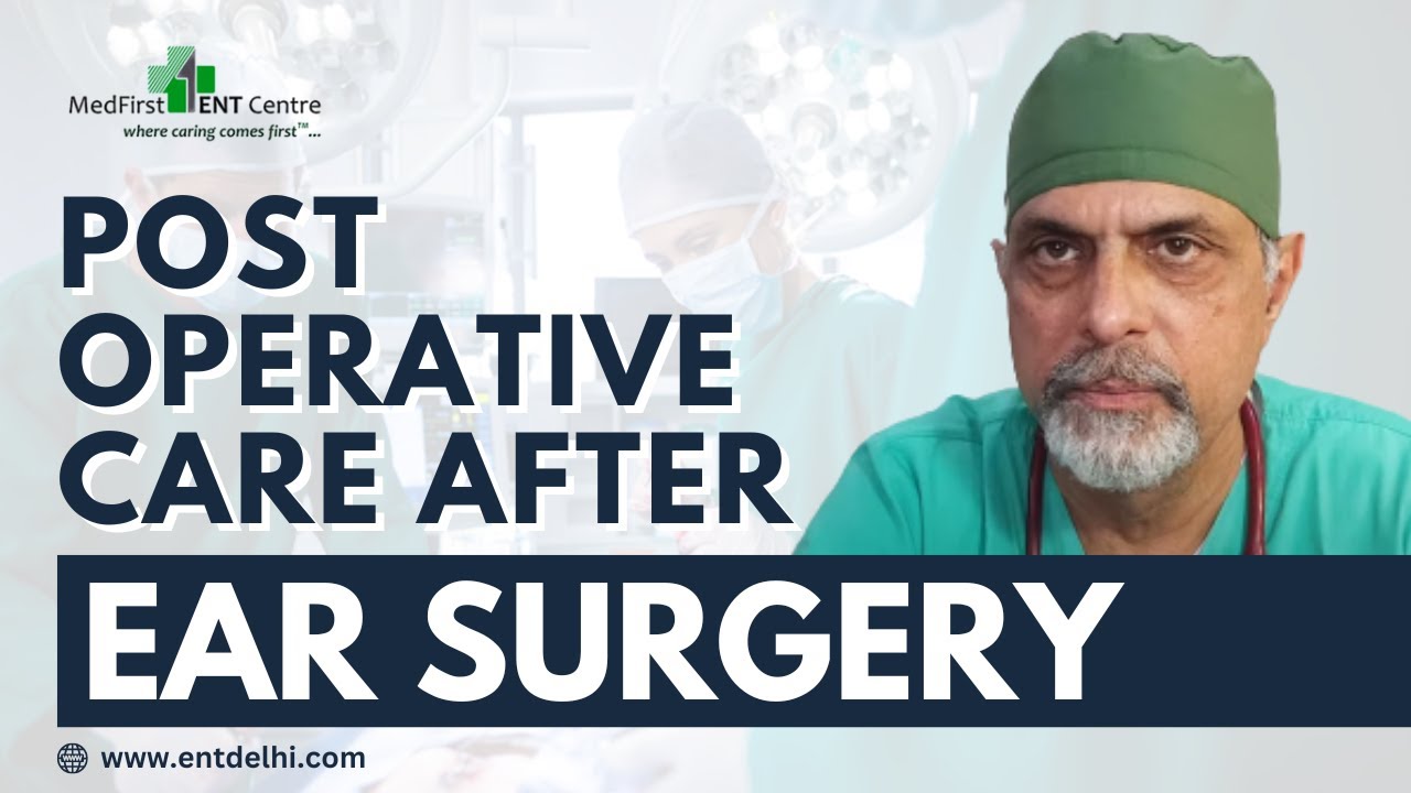 Post Operative Care After Ear Surgery | सर्जरी के बाद कान की देखभाल ...