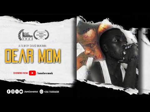DEAR MOM | A short film By DAVID MUKAMA_1080p - YouTube