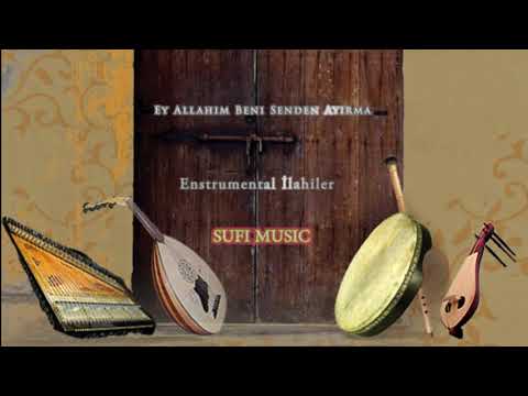 Ey Allahım Beni Senden Ayırma - Enstrumental ilahi