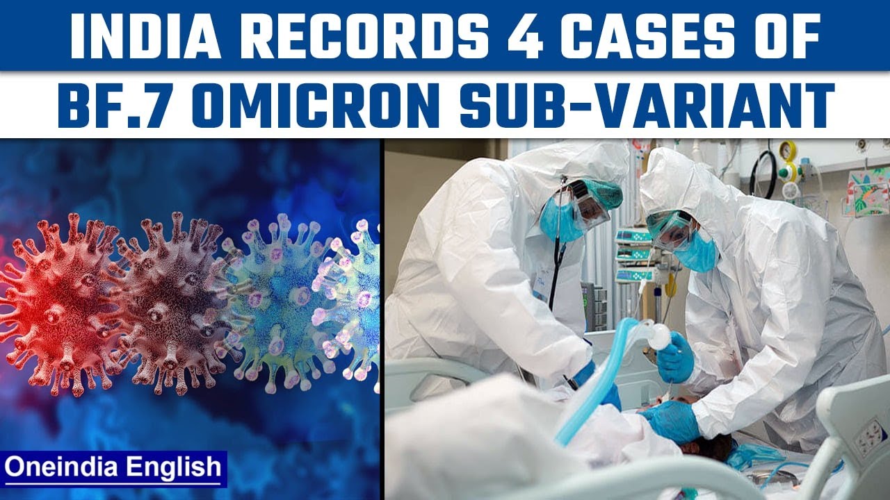 BF.7 Omicron variant: India detects 4 cases of variant behind Covid ...