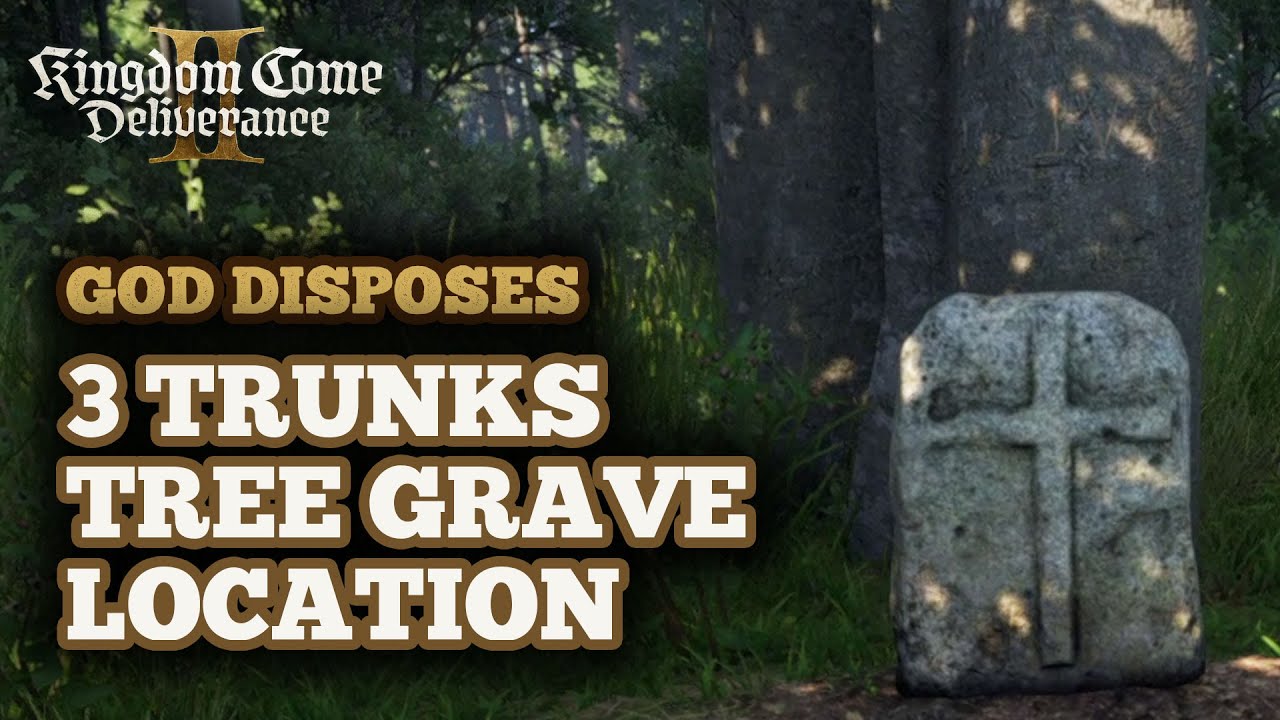 How to Find Grave by Tree with Three Trunks in Kingdom Come Deliverance ...