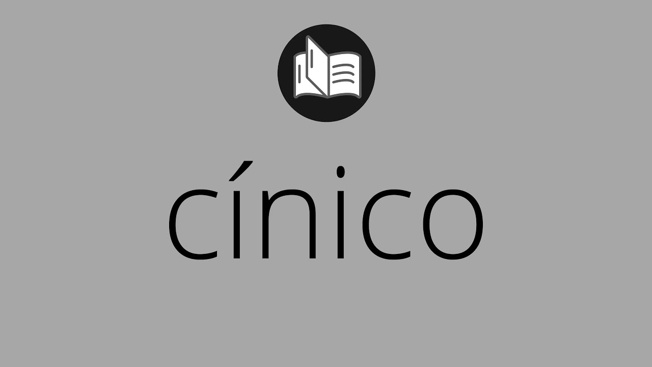 Que significa CÍNICO • cínico SIGNIFICADO • cínico DEFINICIÓN • Que es ...