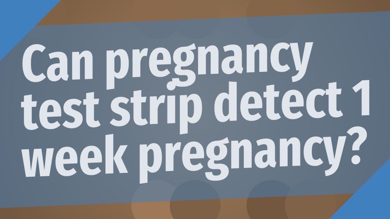 Can Pregnancy Test Strip Detect 1 Week Pregnancy YouTube can-pregnancy-test-strip-detect-1-week-pregnancy-youtube