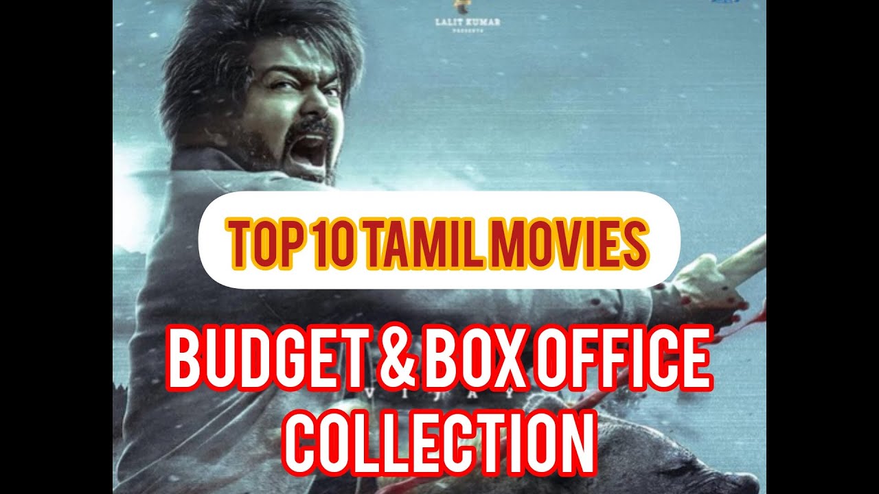 TOP 10 TAMIL MOVIES|Budget & Box of Collection| - YouTube