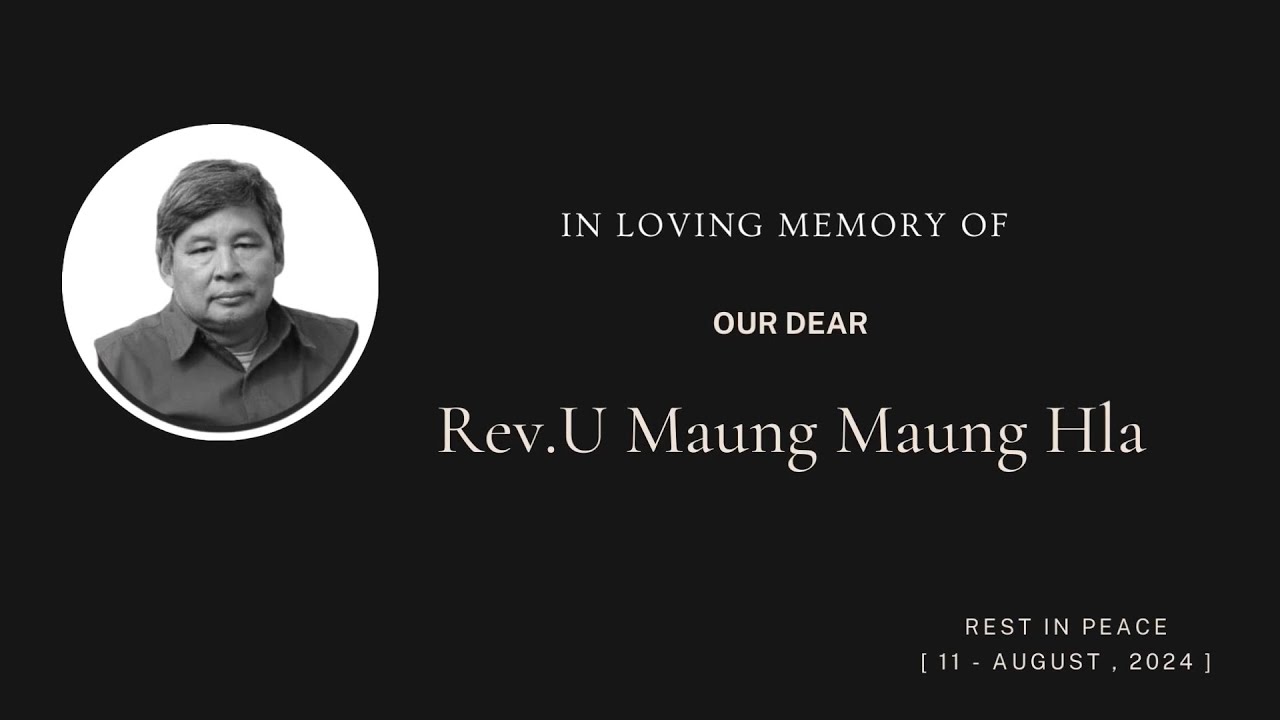 In Loving Memory of Our Dear Rev.U Maung Maung Hla - YouTube