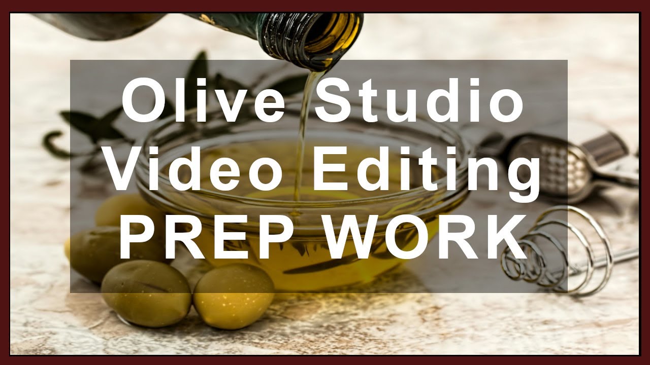 Lesson 5: Prep Work For Your Olive Video Editor Project - YouTube