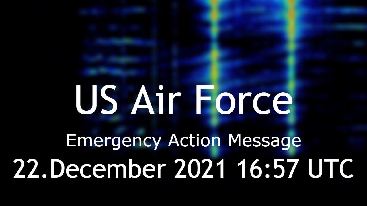 US Air Force emergency action message 22.December 2021 16:57 UTC - YouTube