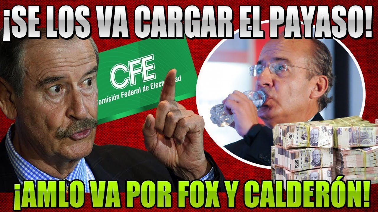 AMLO ¡YA SE PUSO BRAVO! FOX Y CALDERÓN SE LOS CARGO EL PAYASO - YouTube