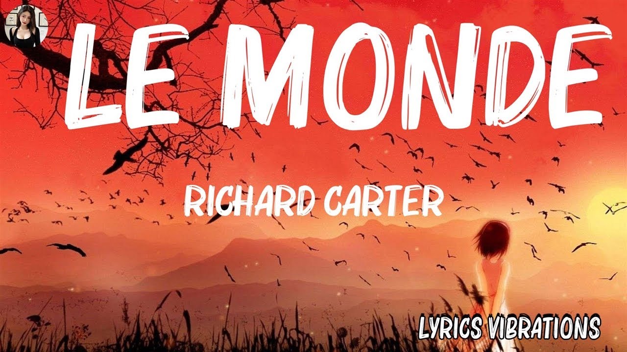 [Loop 1 Hour ] Richard Carter - Le Monde | Lyrics Vibrations - YouTube