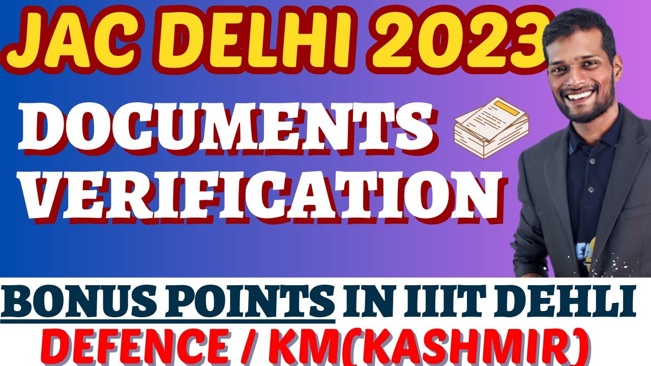 JAC DELHI 2023 | Documents Verification | IIIT DEHLI में मिलेंगे BONUS POINTS | DEFENCE ...