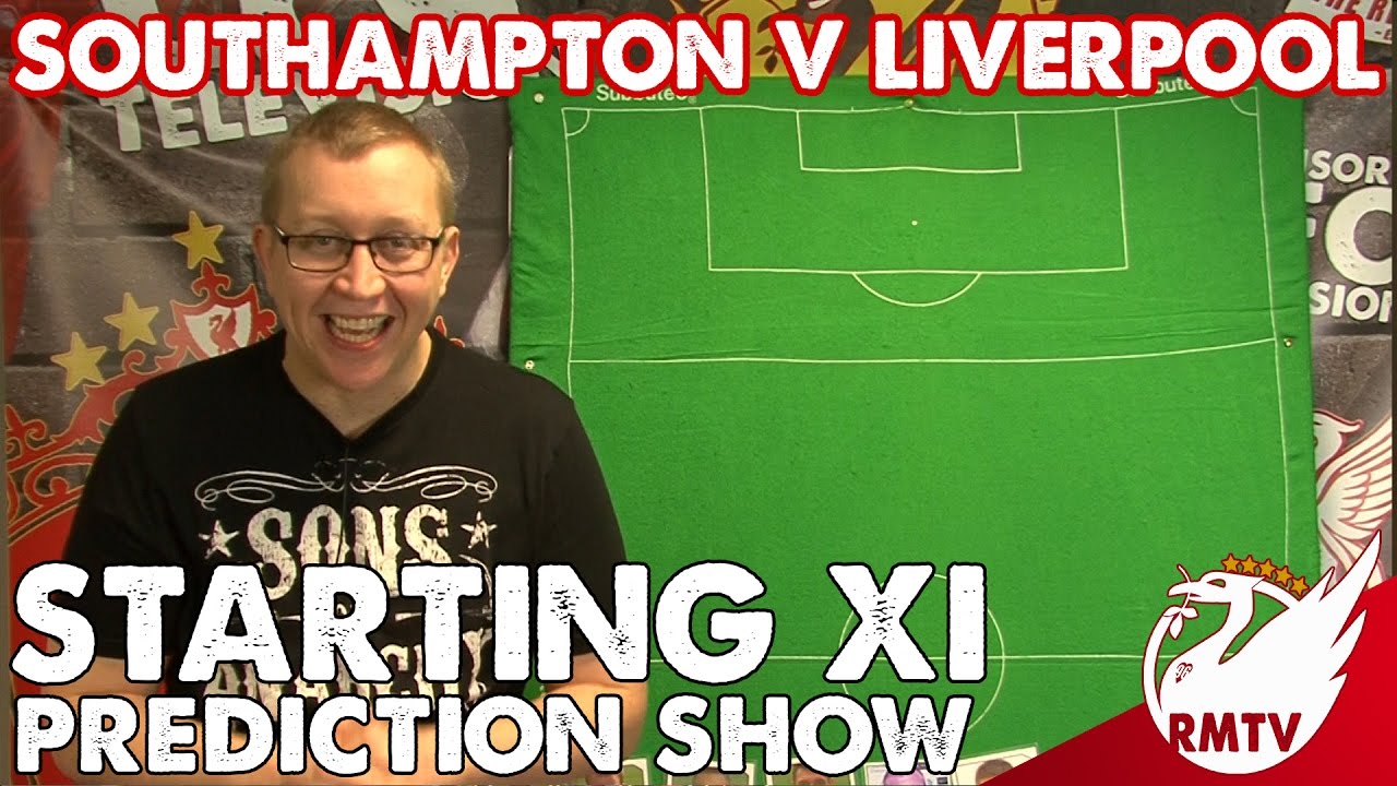 Southampton V Liverpool Starting Xi Prediction Show Youtube