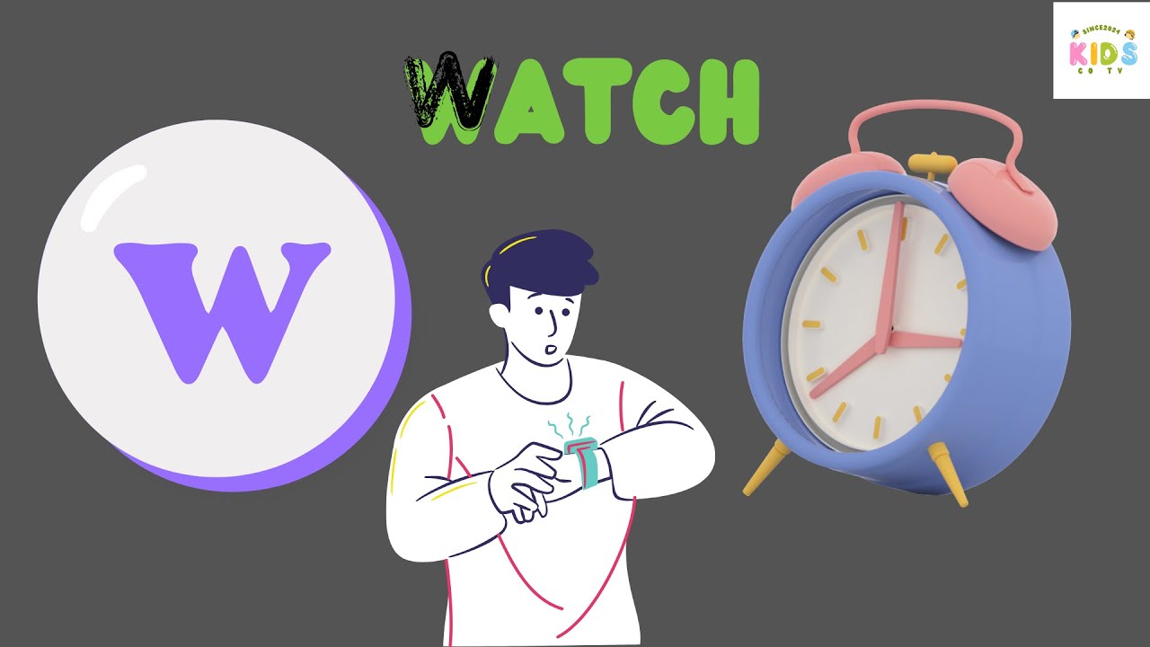 W for watch||W is for Watch|| kids learning|| ABC Phonic||kids ...