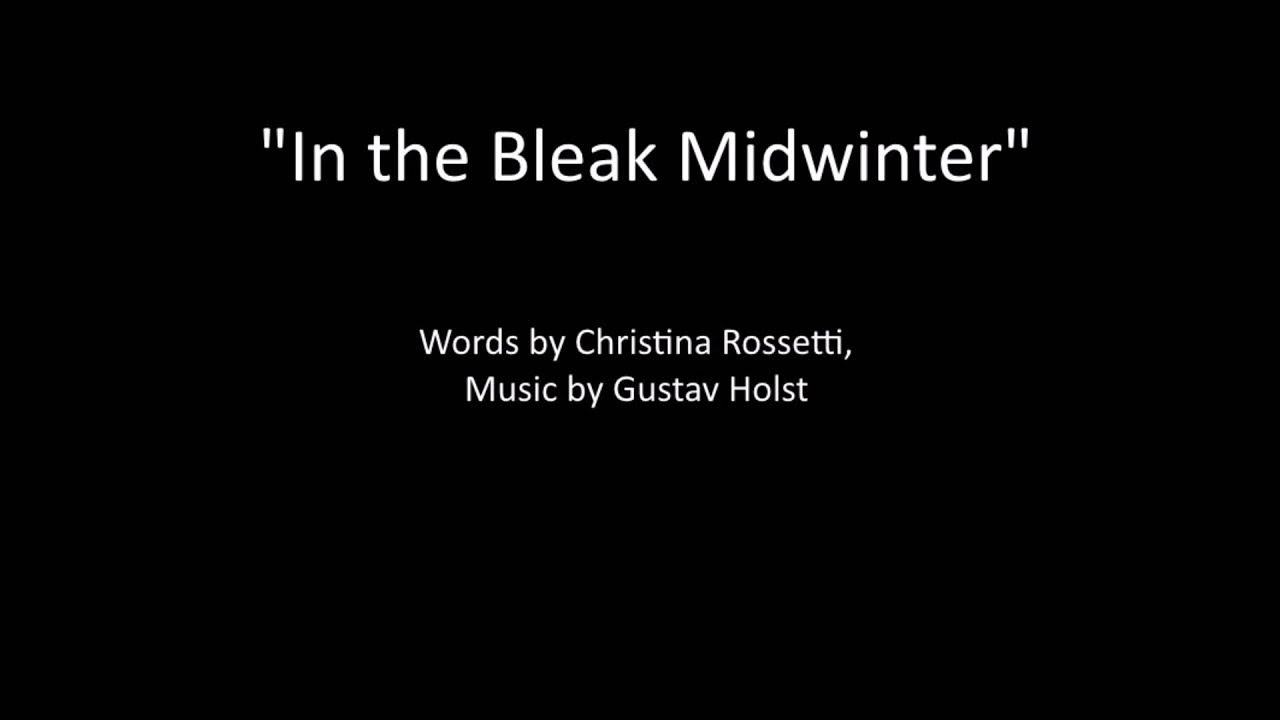 In the Bleak Midwinter, Christina Rossetti, Gustav Holst - YouTube
