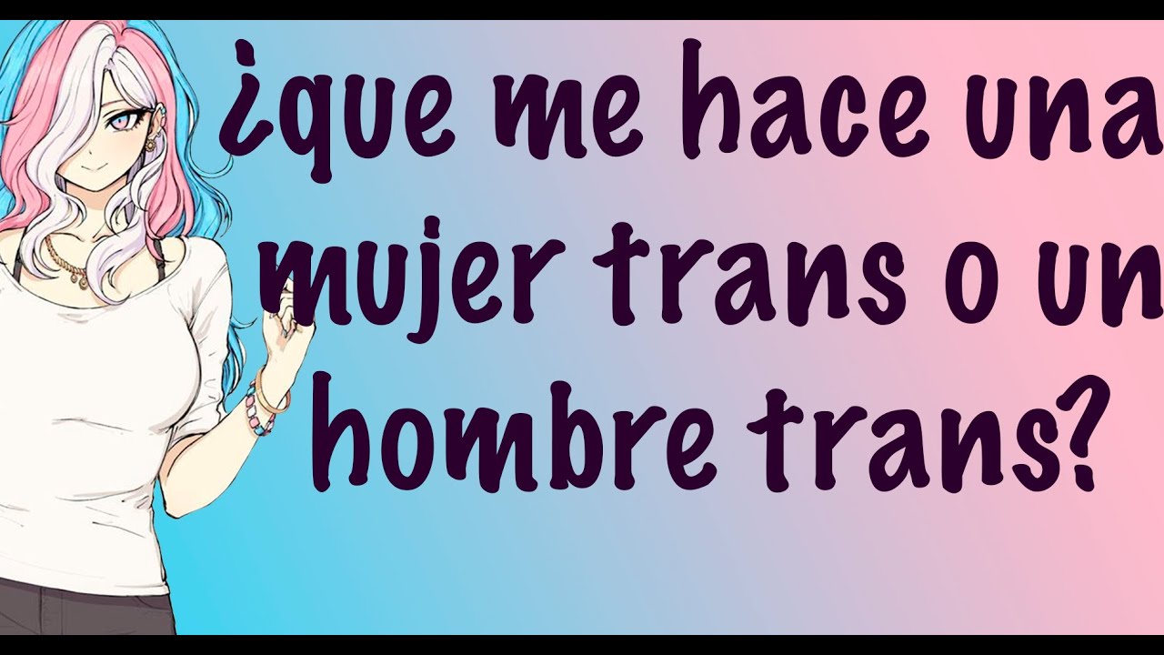 ¿que es ser transgenero? #trans - YouTube