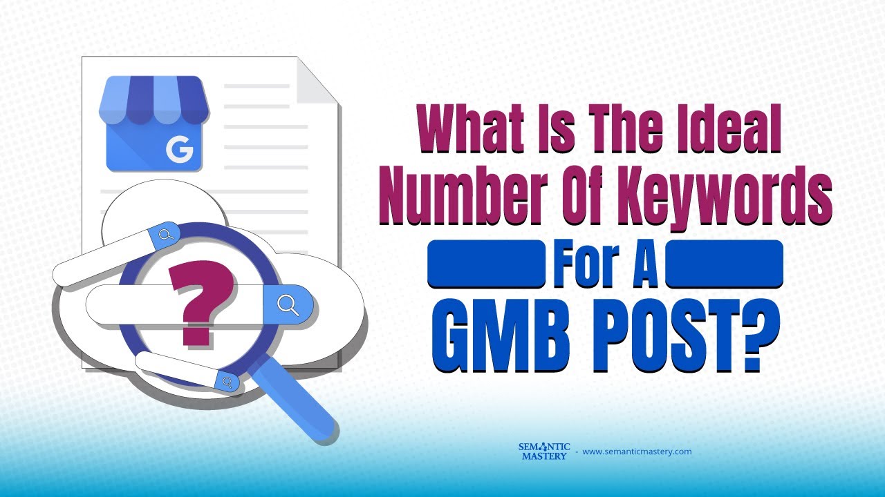 What Is The Ideal Number Of Keywords For A GMB Post Be? - YouTube