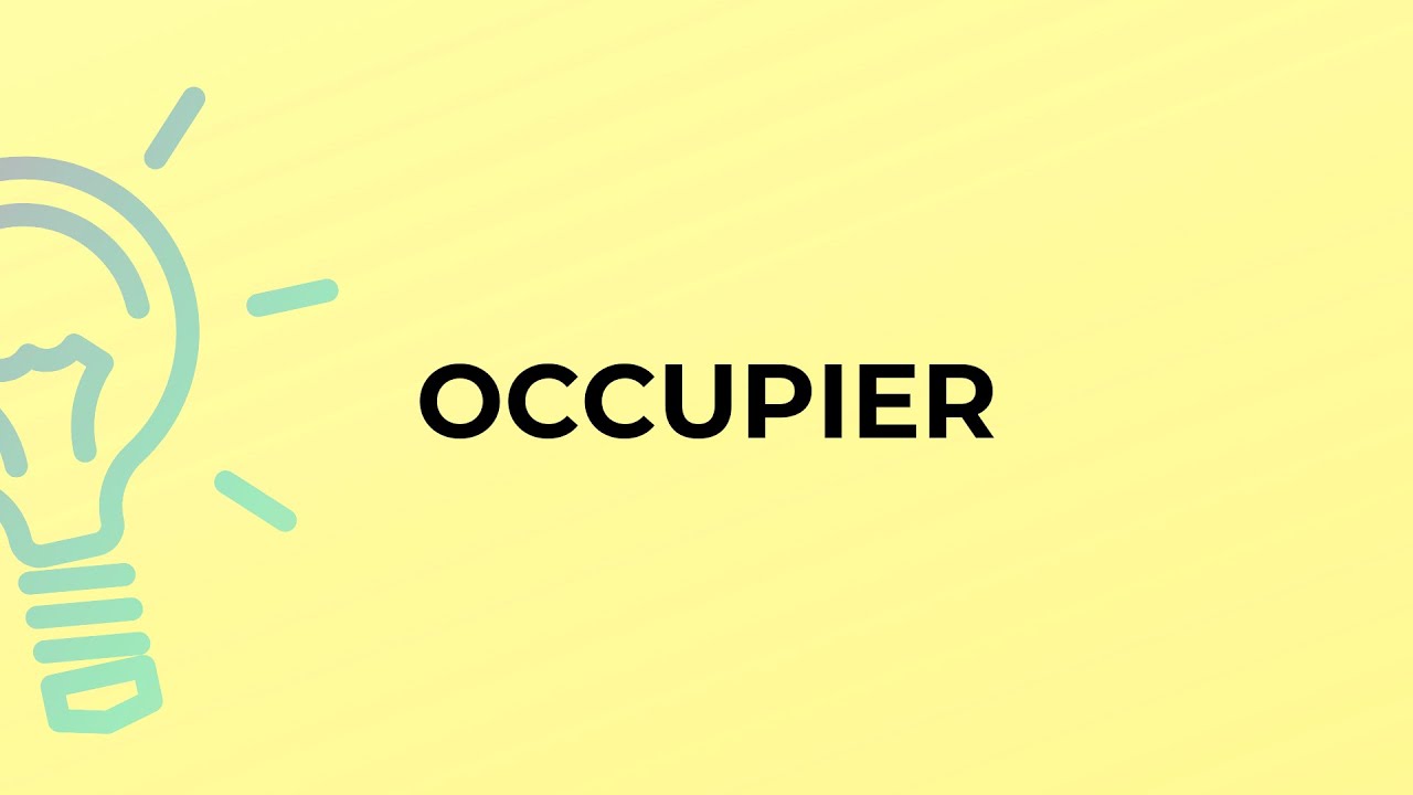 What Is The Meaning Of The Word OCCUPIER YouTube what-is-the-meaning-of-the-word-occupier-youtube