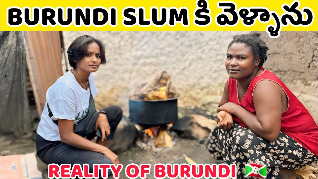 I WENT TO BURUNDI SLUM |WORLD'S POOREST COUNTRY |TELUGU GIRL IN AFRICA ...