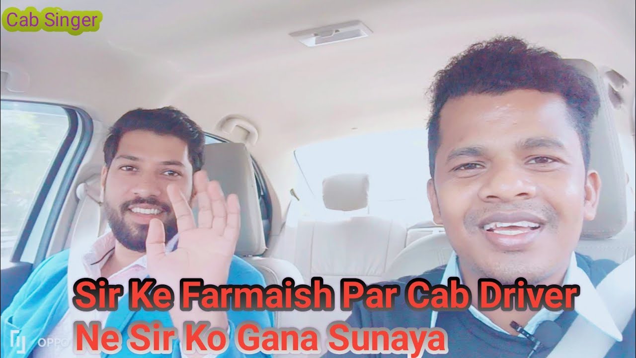 Cab Driver Ne Unka Hi Farmaish Par Sir Ko Gana Sunaya||Cab Singer ...