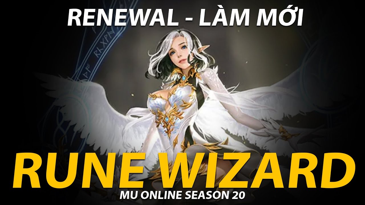 THÔNG TIN CHI TIẾT THAY ĐỔI - RENEWAL NHÂN VẬT RUNE WIZARD | MU ONLINE SEASON 20 | GAMETHUTP.COM ...