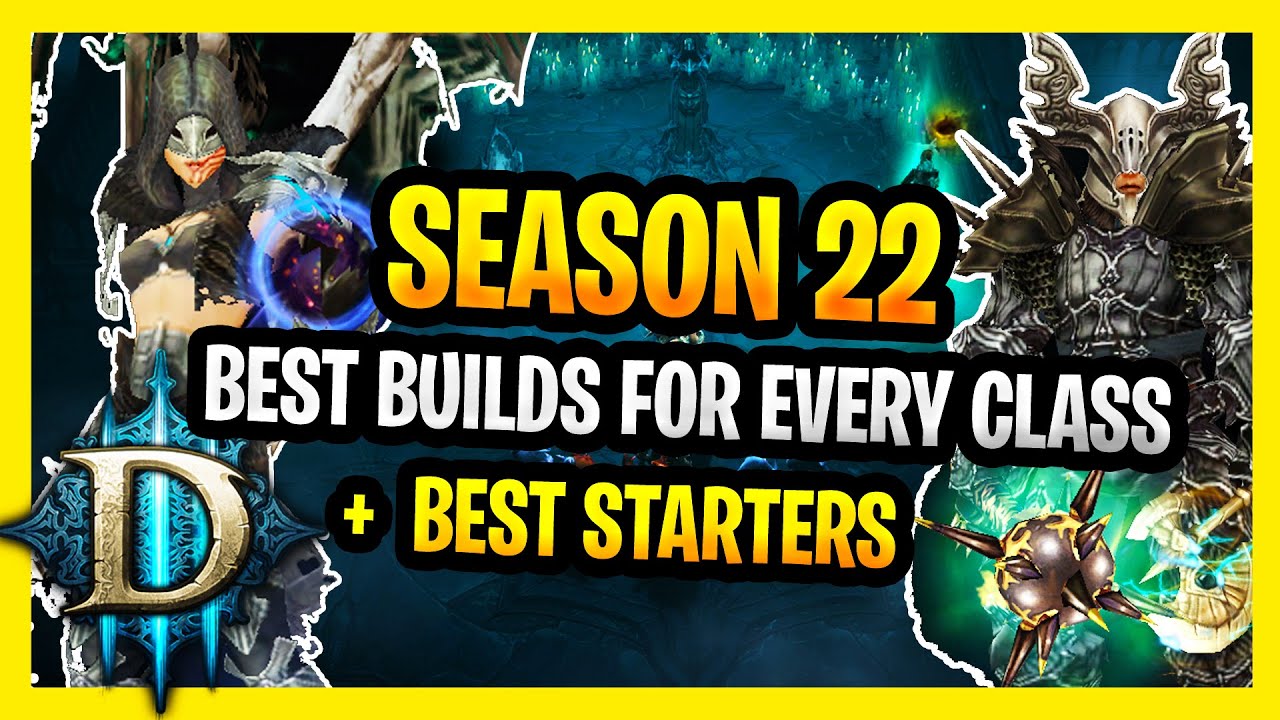 Diablo 3 Season 22 Best Build Every Class And Best Class Starter Season ...