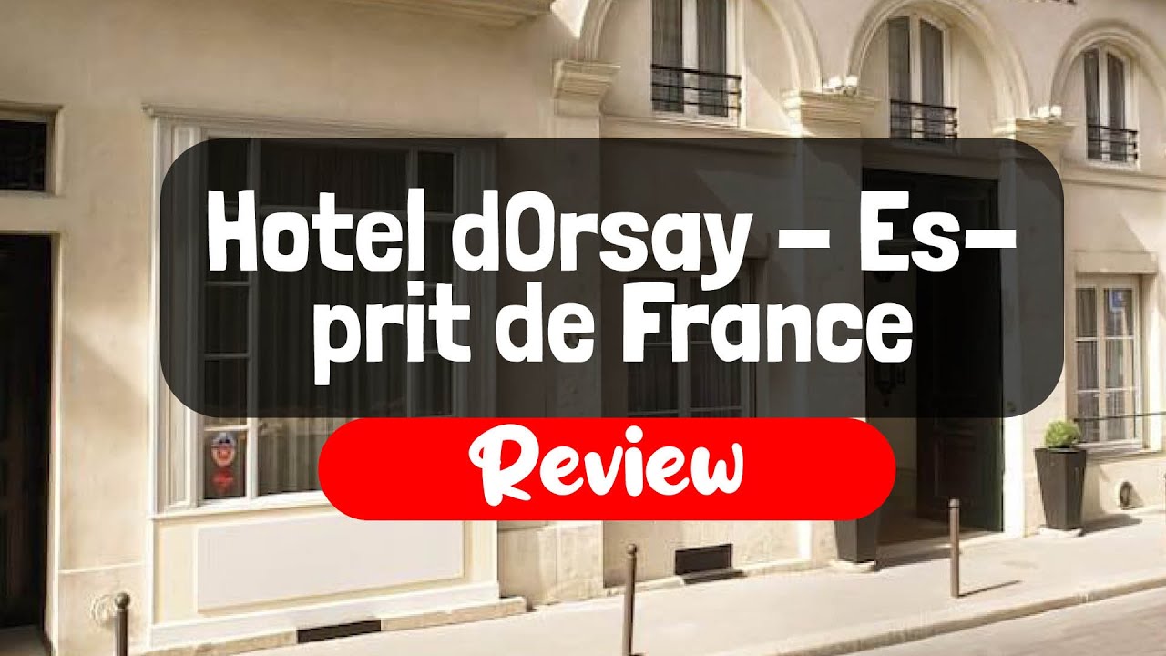 Hotel d'Orsay Esprit de France Review - Is This Paris Hotel Worth It ...