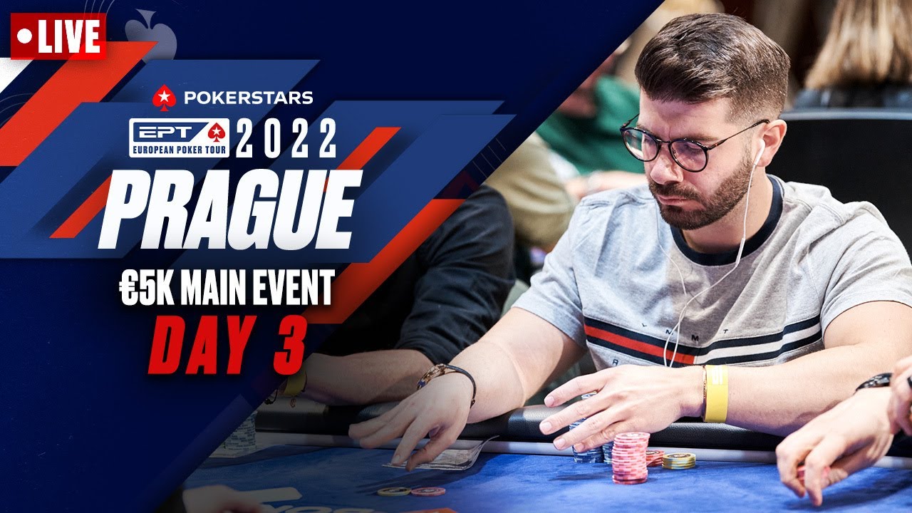 EPT PRAGUE 2022: €5K MAIN EVENT – DAY 3 - part 2 | LIVE ♠️ PokerStars ...