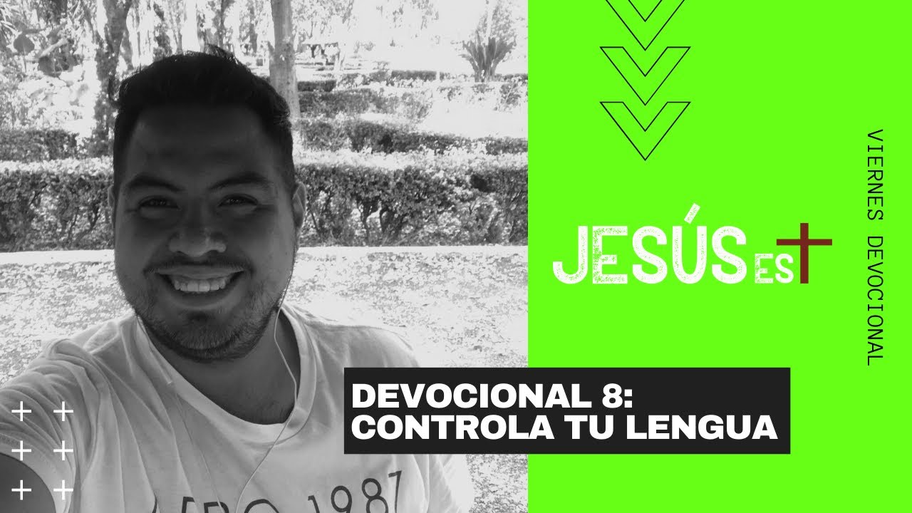 DEVOCIONAL 8: CONTROLA TU LENGUA - YouTube
