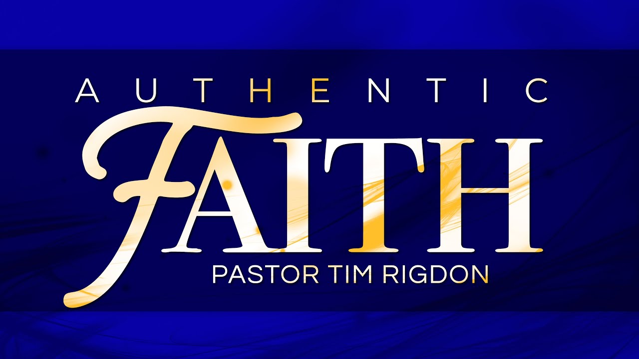 Authentic Faith | Sermon by Pastor Tim Rigdon | The Well - YouTube