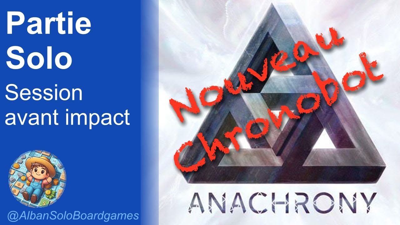 Anachrony (FR) | Partie Solo | Nouveau Chronobot | Première session ...