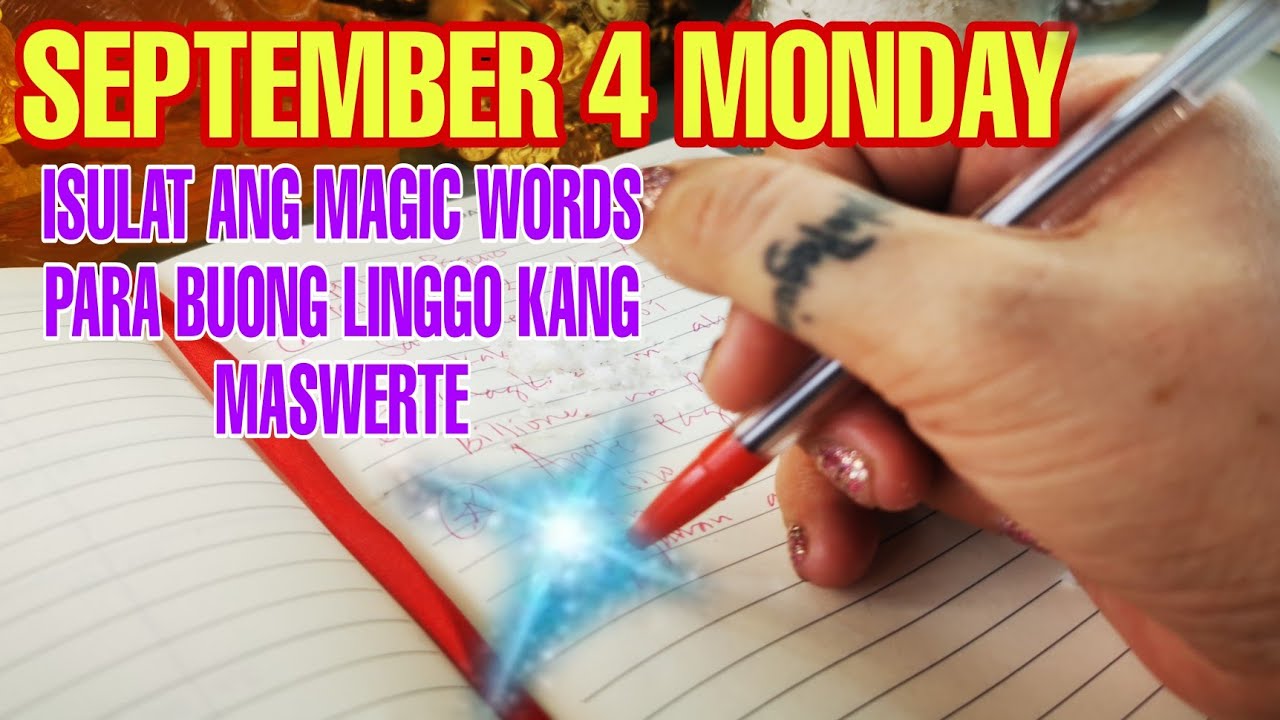 SEPTEMBER 4 MONDAY ISULAT ANG MAGIC WORDS PARA BUONG LINGGO KANG ...