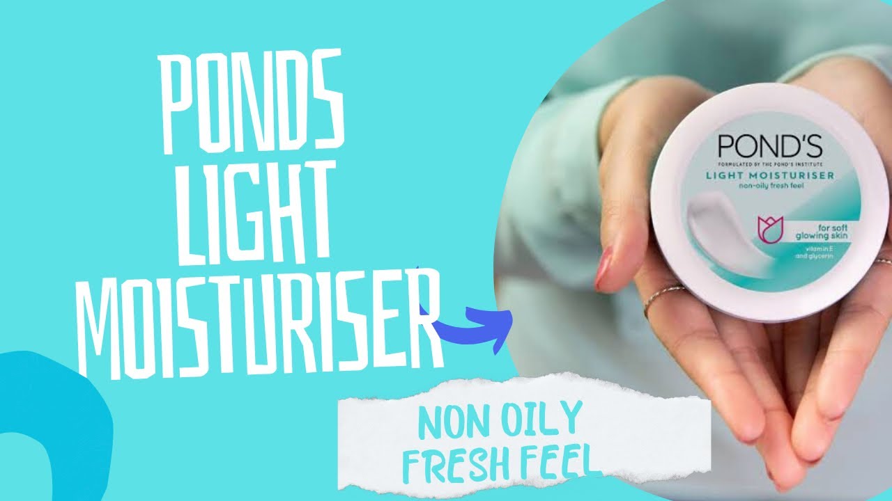 Ponds New Light Moisturiser| Lightweight| Oily & Combination Skin # ...