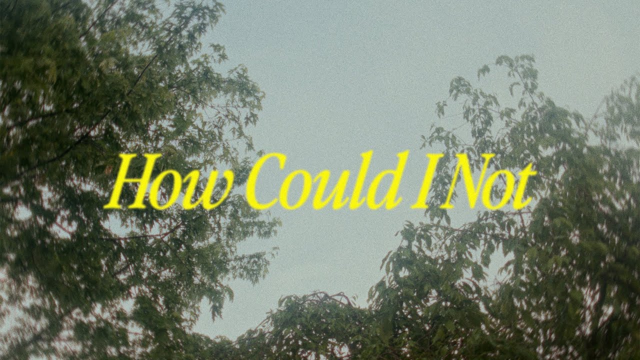 How Could I Not | Official Lyric Video | Rock City Worship - YouTube