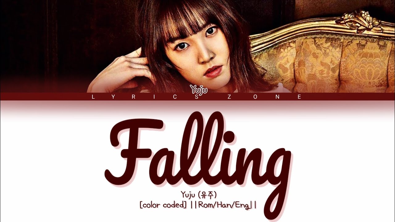 Yuju (유주)- Falling [color coded] "lyrics" ||Rom/Han/Eng|| - YouTube