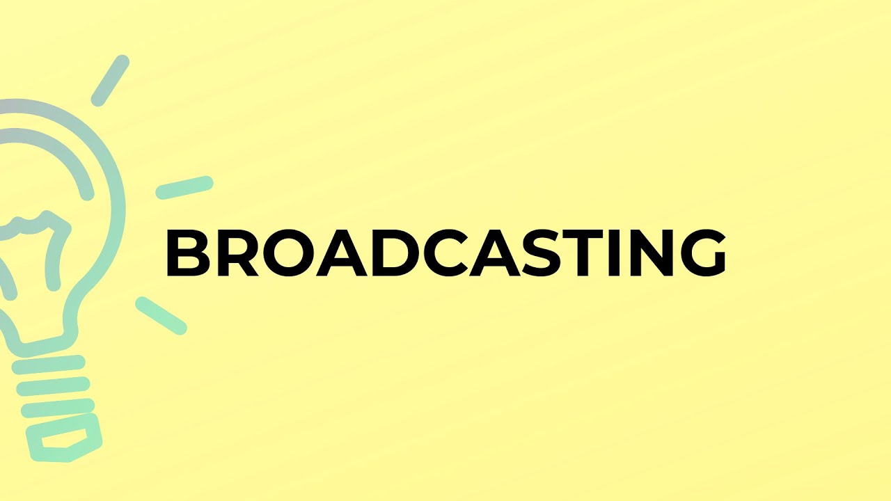 What is the meaning of the word BROADCASTING? - YouTube