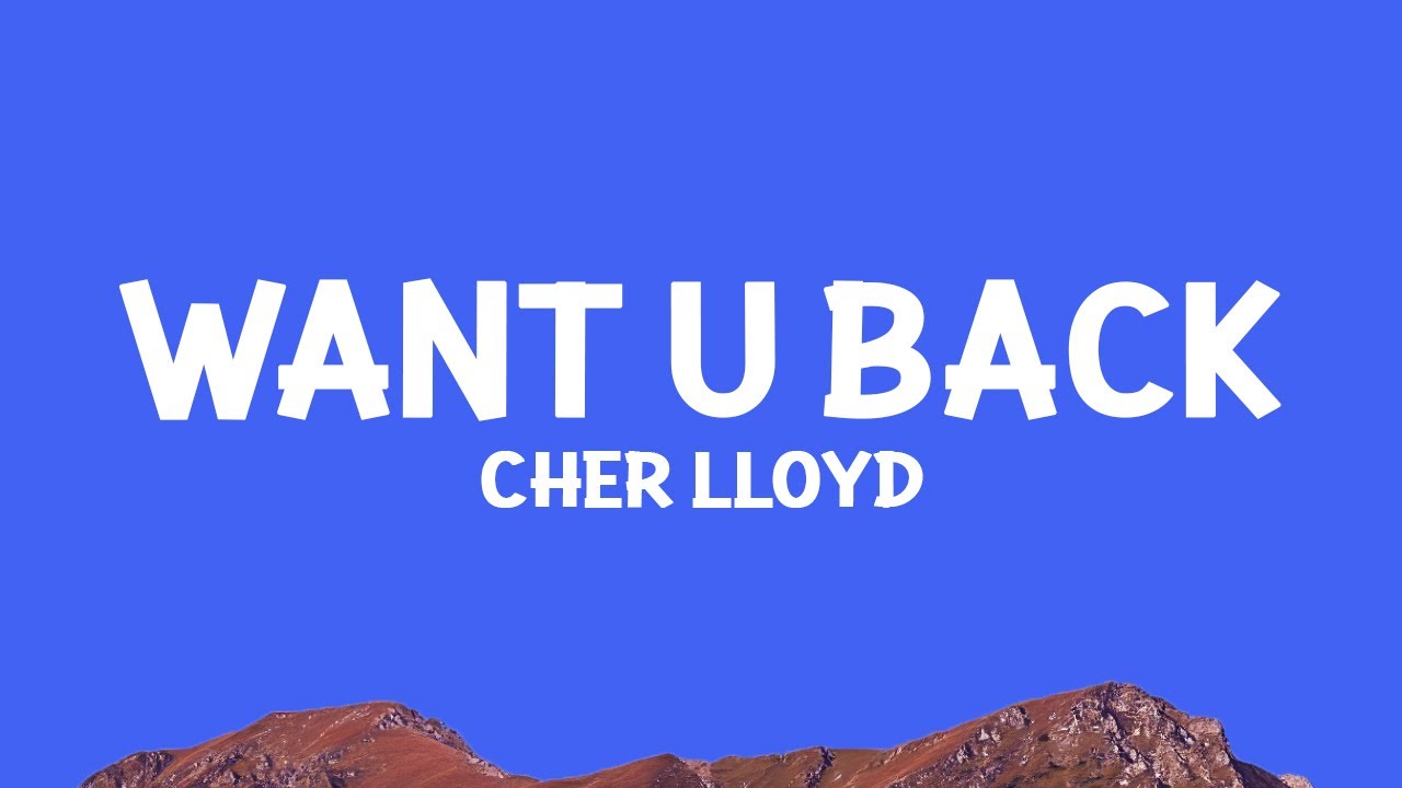 Cher Lloyd - Want U Back (Lyrics) - YouTube