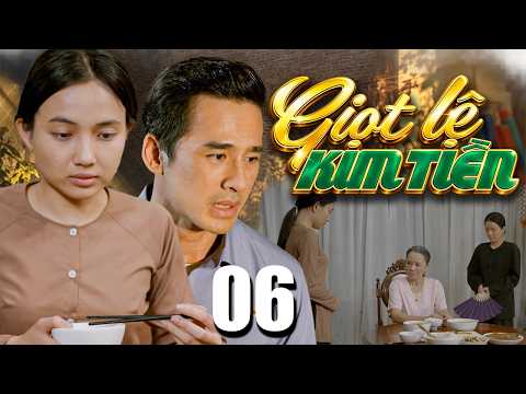 GIỌT LỆ KIM TIỀN Tập 6:  Mẹ chồng CẤM dâu ăn chung mâm với mình, đợi đến khuya mới được ăn ĐỒ THỪA